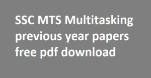 SSC MTS Previous Year Question Papers PDF | SSC MTS Sample Papers